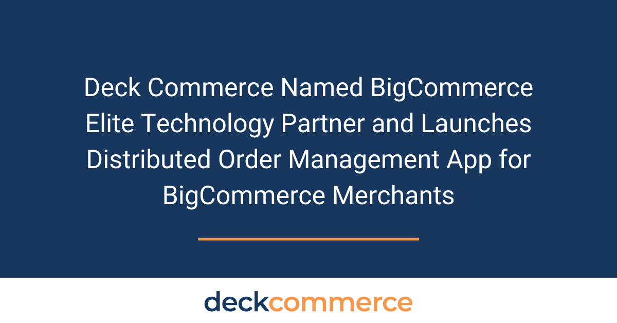 Deck Commerce: Now Elite Partner with BigCommerce